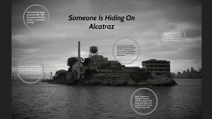Someone Is Hiding On Alcatraz Island by Maggie Barnes