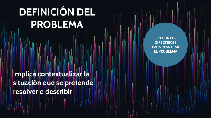DEFINICIÓN DEL PROBLEMA by Julio Encalada on Prezi