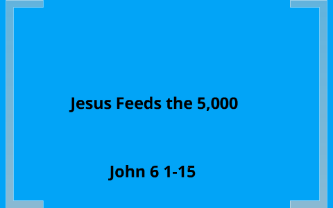 Jesus Feeding the 5,000 by Michael DeBusk on Prezi
