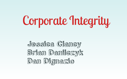 Corporate Integrity by Brian Danilczyk on Prezi