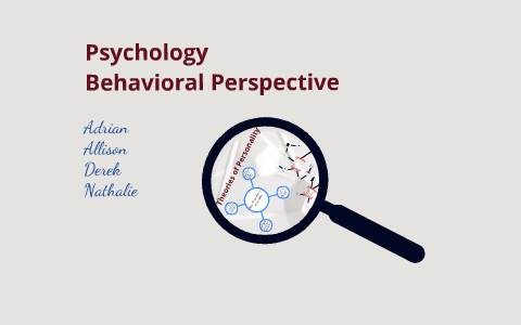 Psychology-Behavioral Perspective by 賴 佳妏 on Prezi