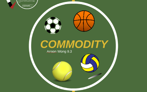 COMMODITY by Anson Wong on Prezi