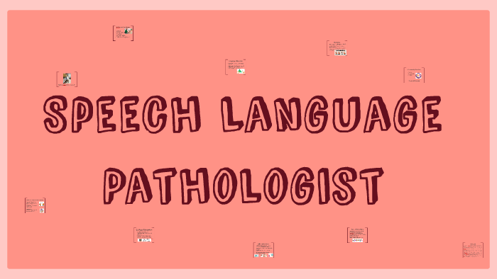 Speech Pathologist by Marissa Randel on Prezi