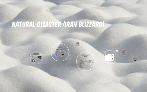Natural Disaster (Iran Blizzard) by Kaitlyn Gunn on Prezi