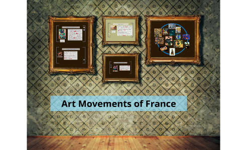Art Movements of France by Mariel Mading on Prezi