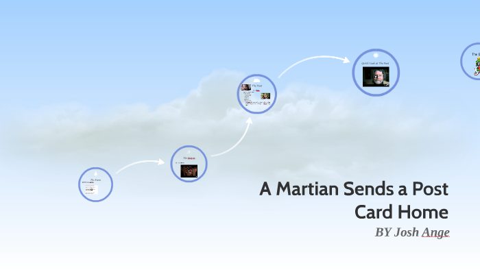 A Martian Sends a Postcard Home by Josh Ange on Prezi