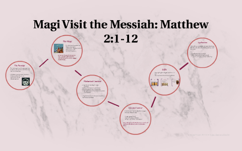 Magi Visit the Messiah: Matthew 2:1-12 by Rosa Llanto on Prezi