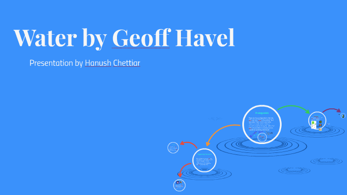 Water by Geoff Havel by Ashwin Chettiar on Prezi