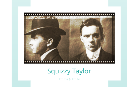 Squizzy Taylor by Emily Hopcraft on Prezi