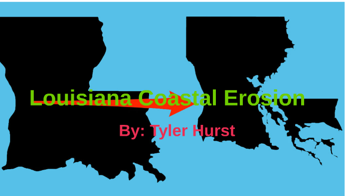 Louisiana Coastal Erosion by Joy Hurst on Prezi