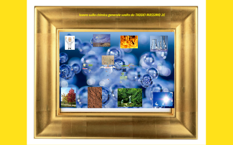 LA CHIMICA GENERALE by massimo taddei on Prezi
