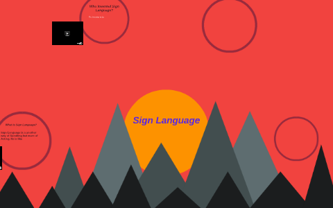 Who Invented Sign Language? by Ana Hingano on Prezi