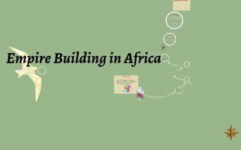 Empire Building in Africa by riane davis on Prezi