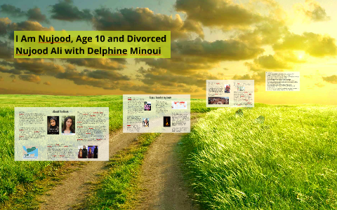 I Am Nujood, Age 10 and Divorced by taylor ellingson on Prezi