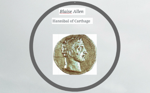 Hannibal of Carthage by Blaise Allen on Prezi
