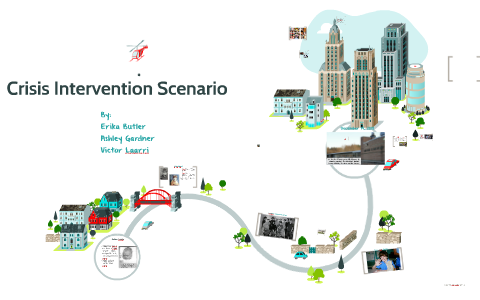Crisis Intervention Scenario by Erika Butler on Prezi