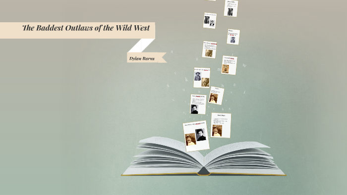 The Baddest Cowboys of the Wild West by Dylan Burns on Prezi