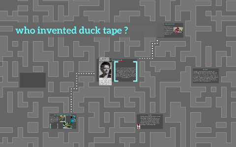 who invented duck tape ? by lizzy abreu on Prezi