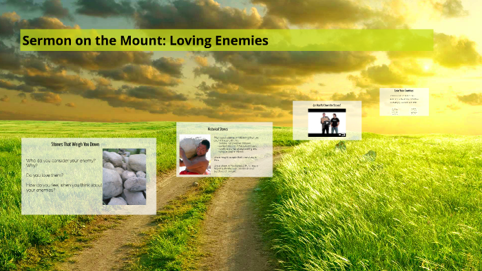 Sermon on the Mount: Loving Enemies by Michelle Hoard on Prezi