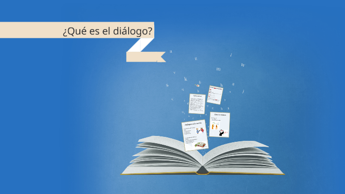 ¿Qué es el diálogo? by Cristina Fernández on Prezi
