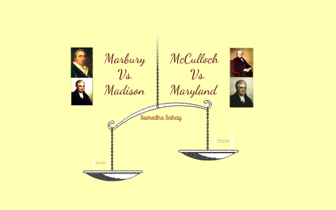 Marbury vs Madison & McCulloch vs Maryland by Sumi S on Prezi