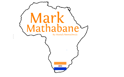 Mark Mathabane: from Kaffir Boy by Mustafa Neemuchwala on Prezi