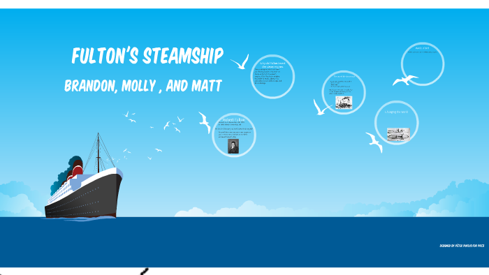 Fulton's Steamship by brandon tessier on Prezi