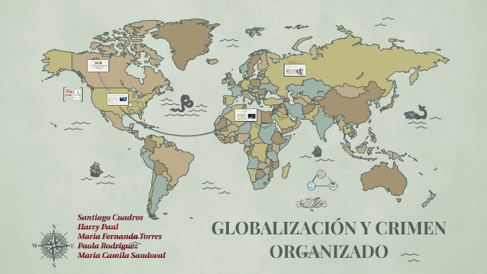 GlobalizaciÓn Y Crimen Organizado By Pao Rodriguez On Prezi