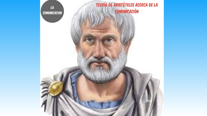 teoria de la comunicacion de aristoteles by angela cornejo on Prezi