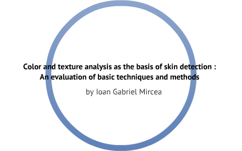 Color and texture analysis as the basis of skin detection : An ...