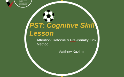 PST: Cognitive Skill Lesson by Matt Kazimir on Prezi