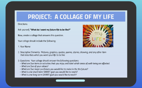 PROJECT DIRECTIONS: A COLLAGE OF MY LIFE by Tonya Maier on Prezi