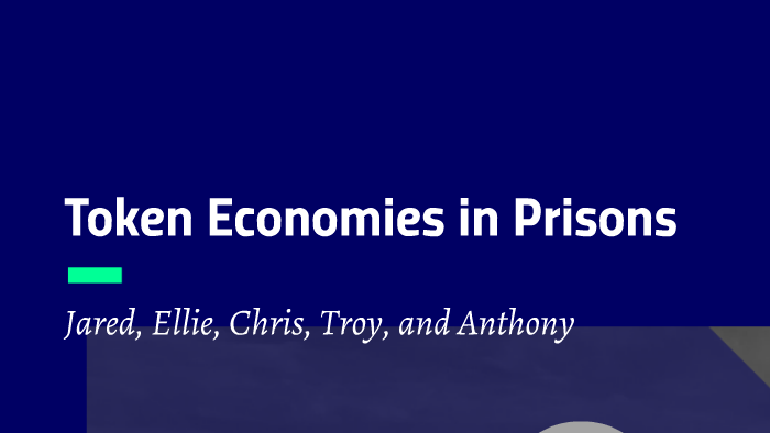 Token Economies in Prisons by on Prezi