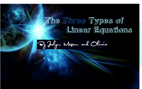 3 Types of Linear Equations by Jaclyn, Megan, and Olivia on Prezi
