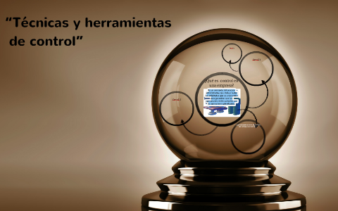 “Técnicas y herramientas de control” by on Prezi