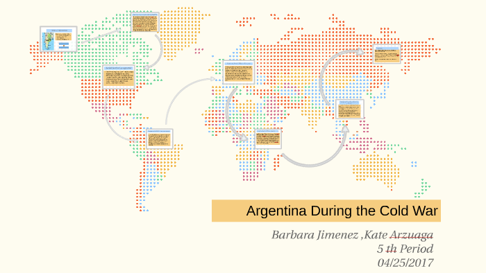 Argentina During the Cold War by kate yaritza ramos on Prezi
