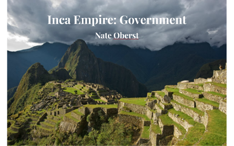 Inca Empire: Government by Nate Oberst on Prezi