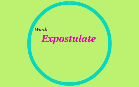 Expostulate by Taylor Newton on Prezi
