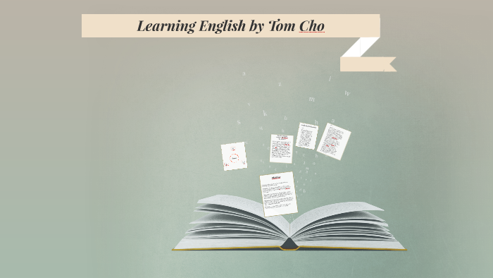 Learning English by Tom Cho by VINCI CHAI on Prezi
