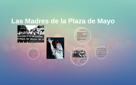 Las Madres de la Plaza de Mayo by gabriela puente on Prezi