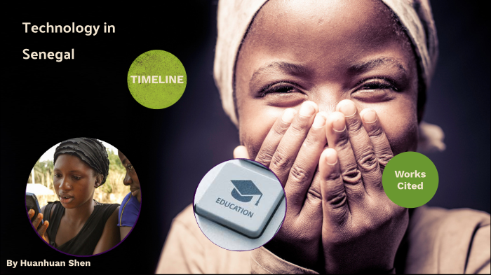 Technology in Senegal by Huanhuan Shen on Prezi