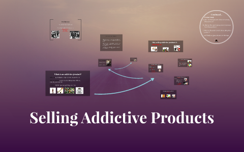 Selling addictive products by andrew kingman on Prezi