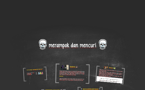 merampok dan mencuri by maira isnandia on Prezi