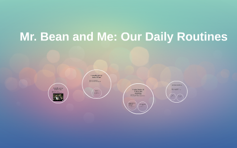 Mr. Bean's Daily Routine by Sarah Silflow on Prezi