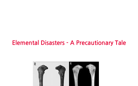 Elemental Disasters - A Precautionary Tale by Karen Dickens on Prezi