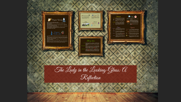 The Lady in the Looking-Glass: A Reflection by Delfina Caprini on Prezi