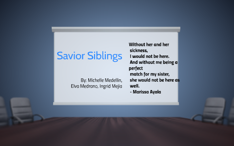 Savior Siblings by Michelle Medellin on Prezi