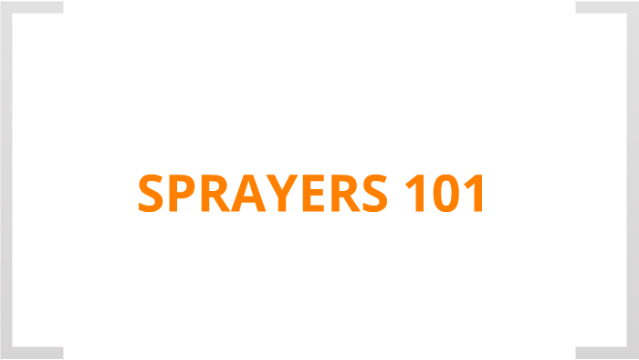 Sprayers 101 - Jacobsen by Sam Bennet on Prezi