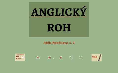 Anglický roh by Adéla Nedělková on Prezi