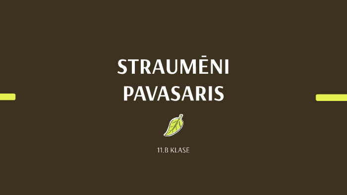 STRAUMĒNI PAVASARIS by Stella Bērziņa on Prezi